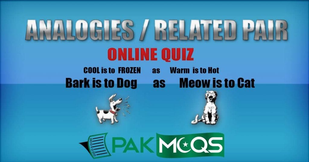 Related Pair Of Words Quiz PakMcqs Related Pair Of Words Quiz PakMcqs