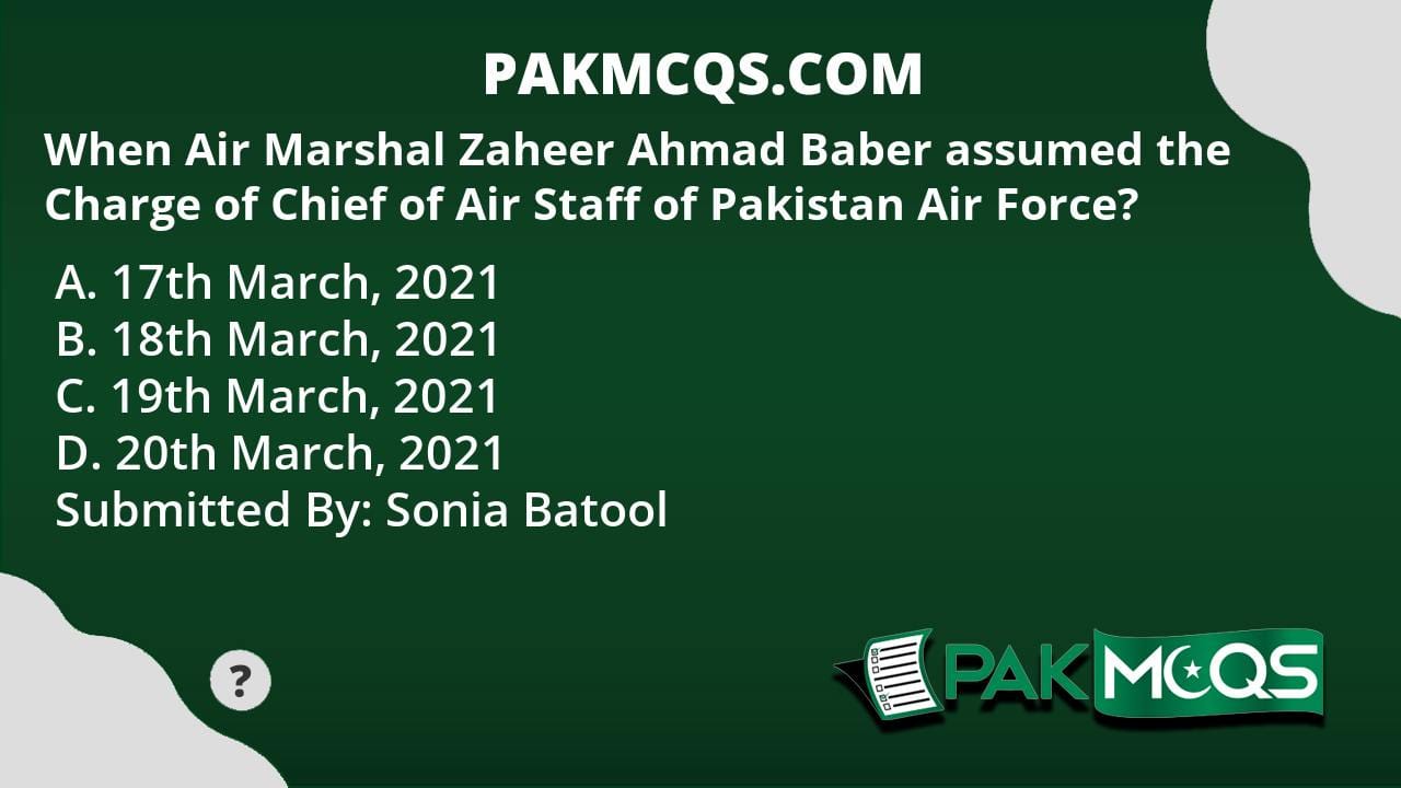 When Air Marshal Zaheer Ahmad Baber assumed the Charge of Chief of Air ...