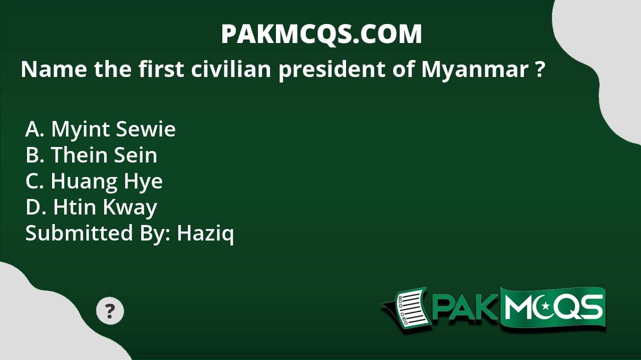 Name the first civilian president of Myanmar ? - PakMcqs