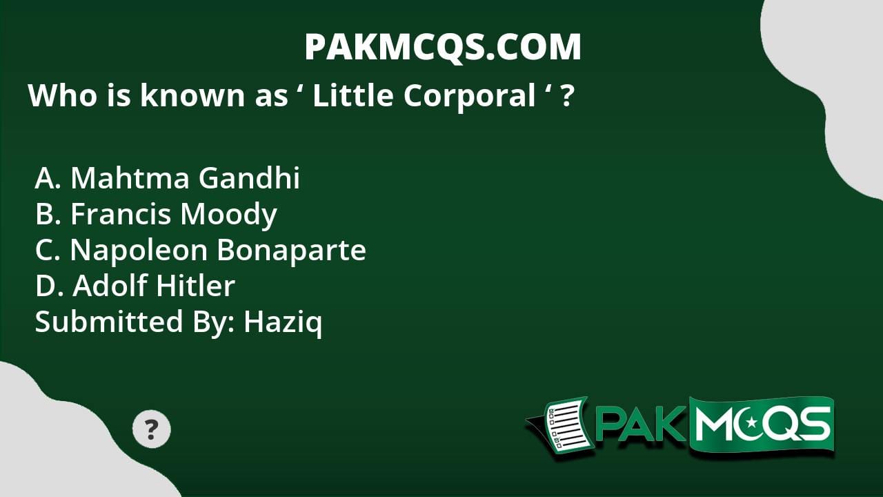 Who is known as ' Little Corporal ' ? - PakMcqs