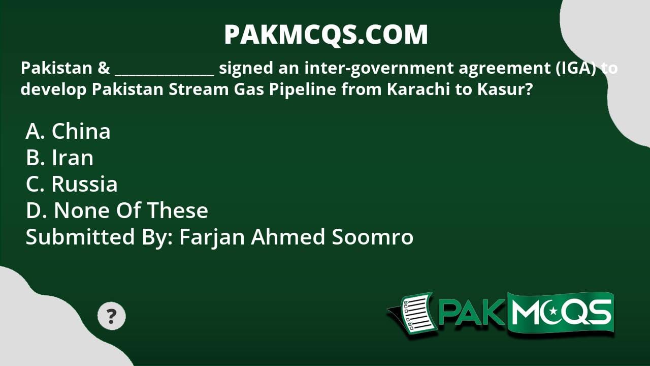 Pakistan & ______________ signed an inter-government agreement (IGA) to ...