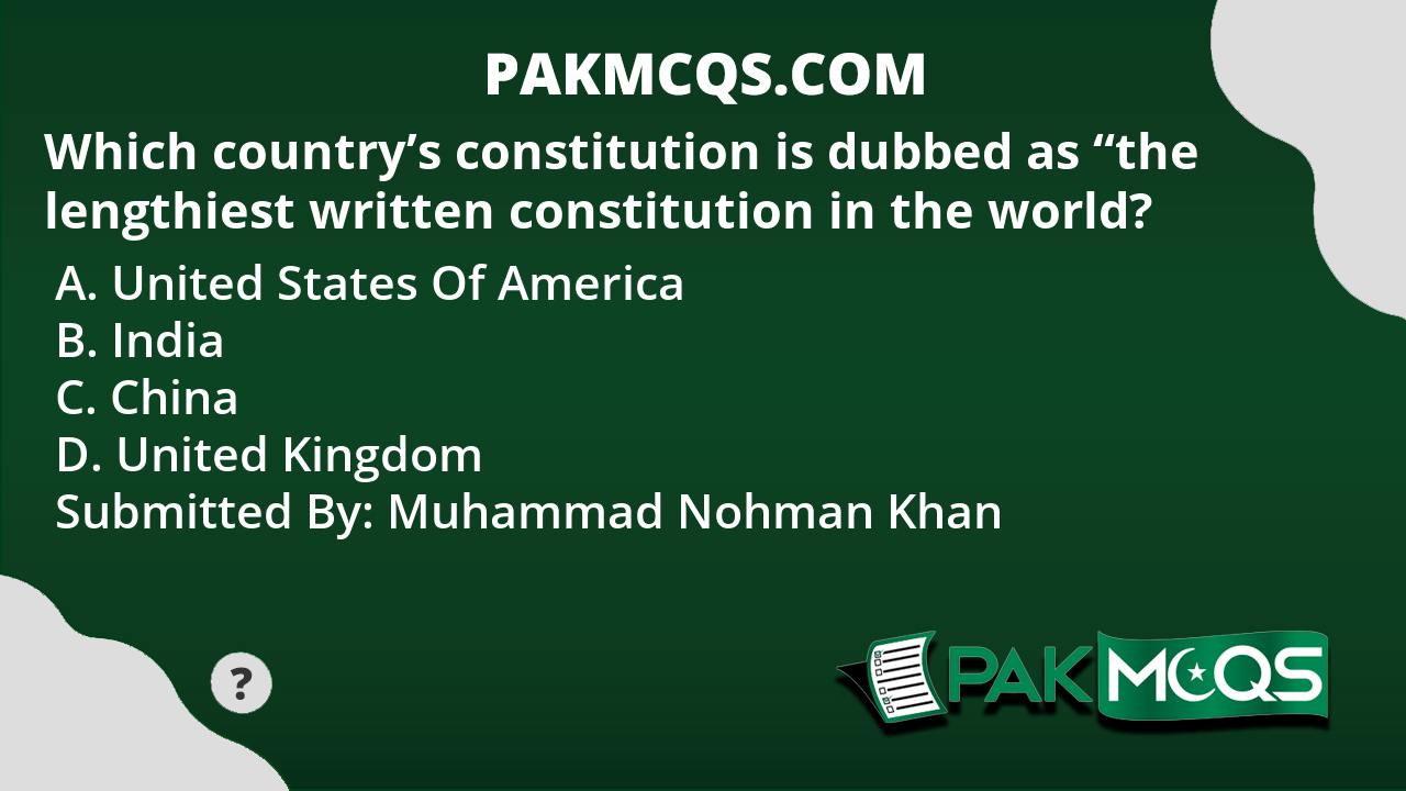 Which country's constitution is dubbed as "the lengthiest written ...