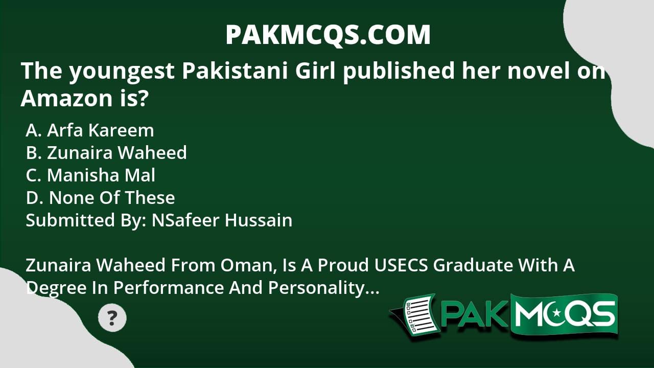 The youngest Pakistani Girl published her novel on Amazon is? - PakMcqs