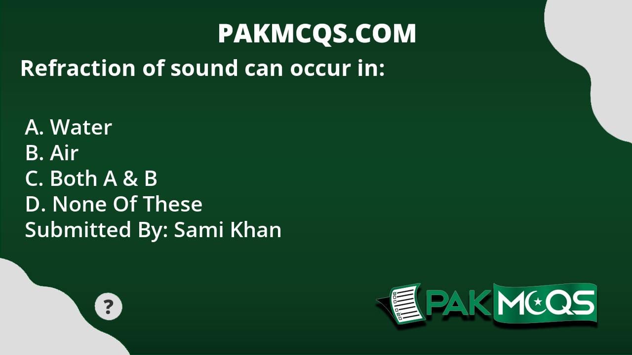 Refraction of sound can occur in: - PakMcqs