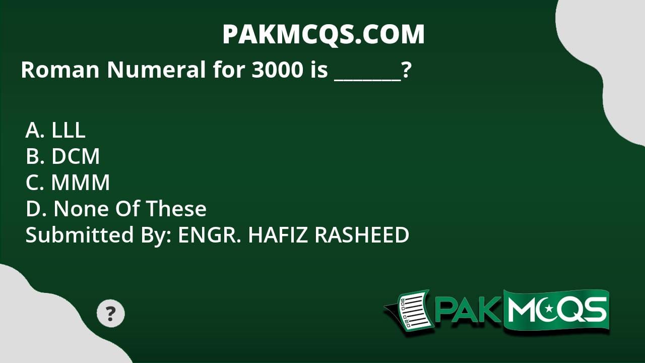 Roman Numeral For 3000 Is PakMcqs Roman Numeral For 3000 Is PakMcqs
