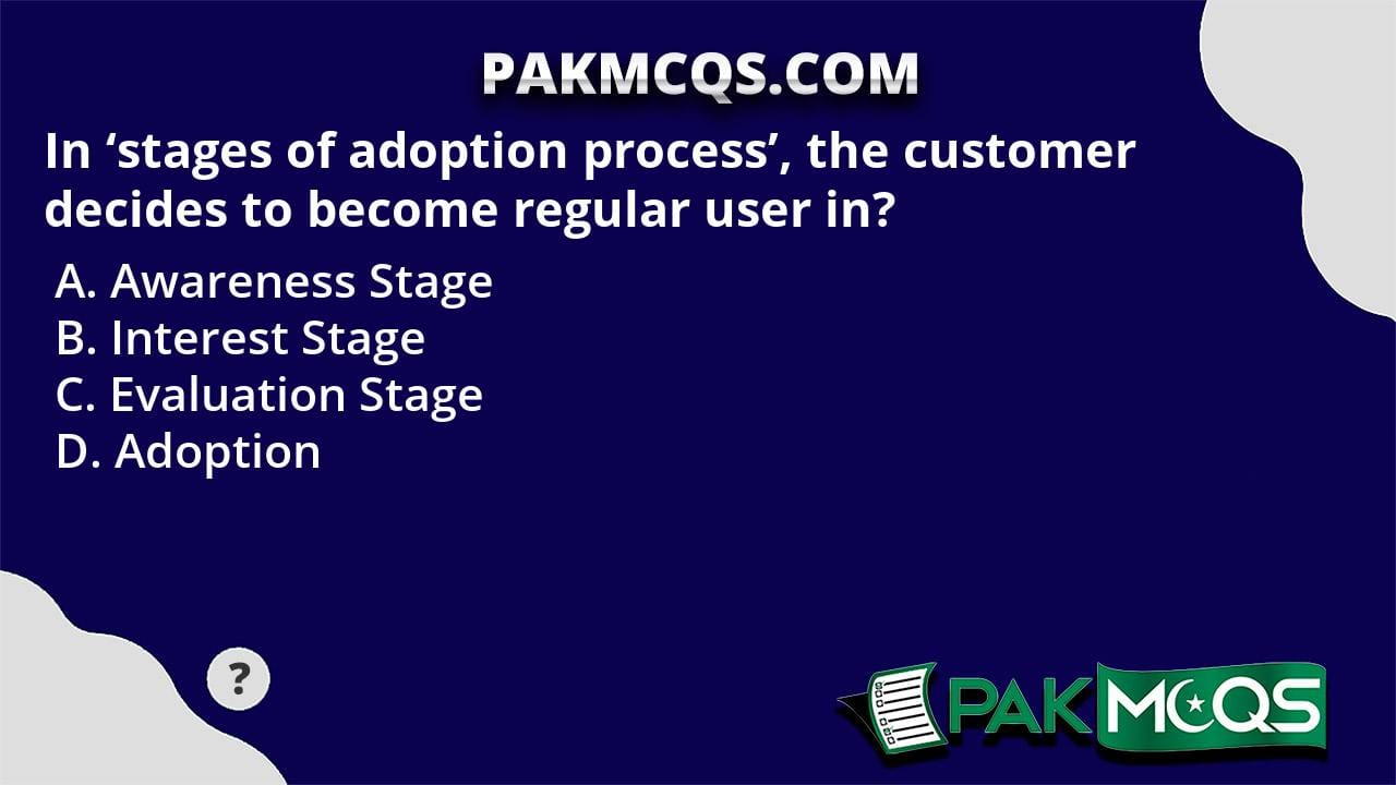In 'stages of adoption process', the customer decides to become regular ...