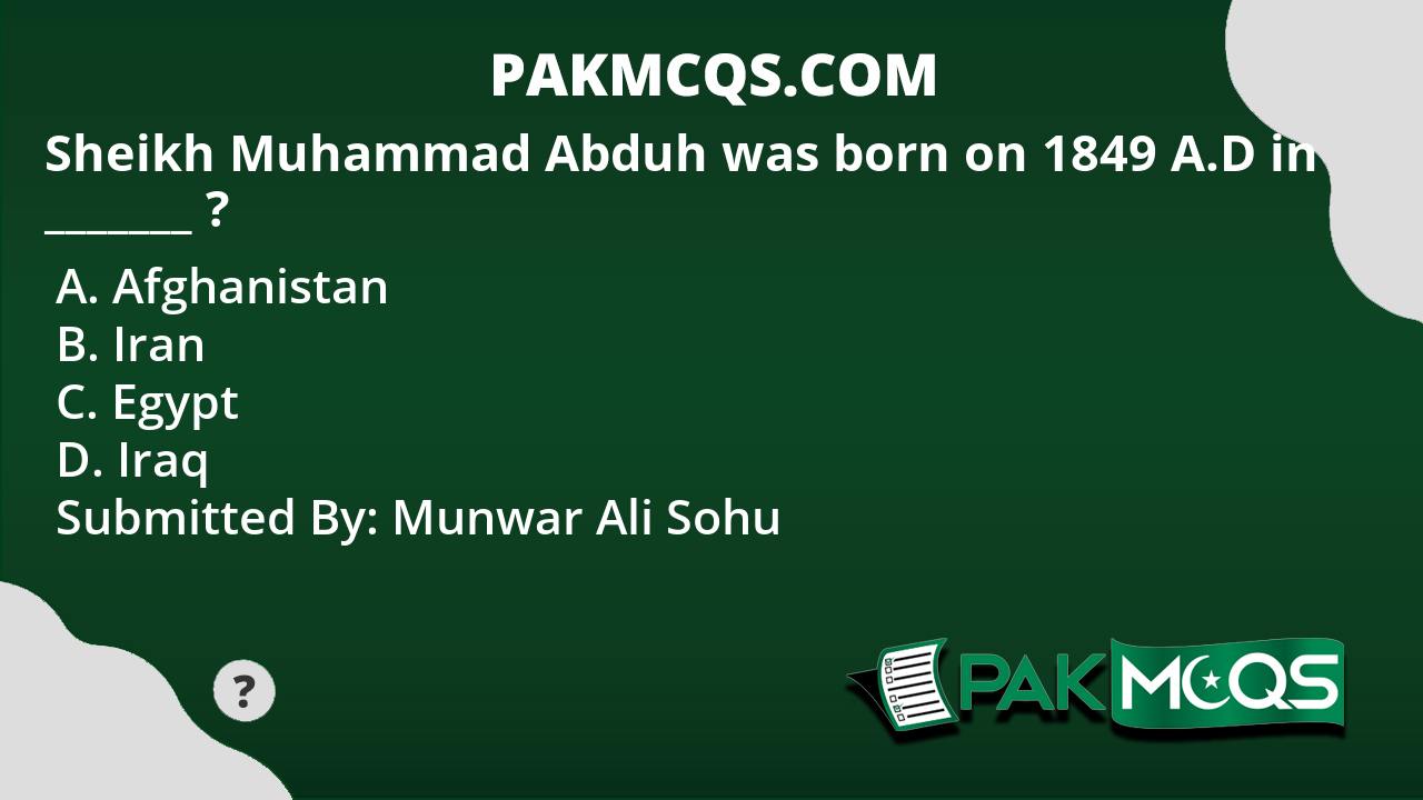 Sheikh Muhammad Abduh was born on 1849 A.D in _______ ? - PakMcqs