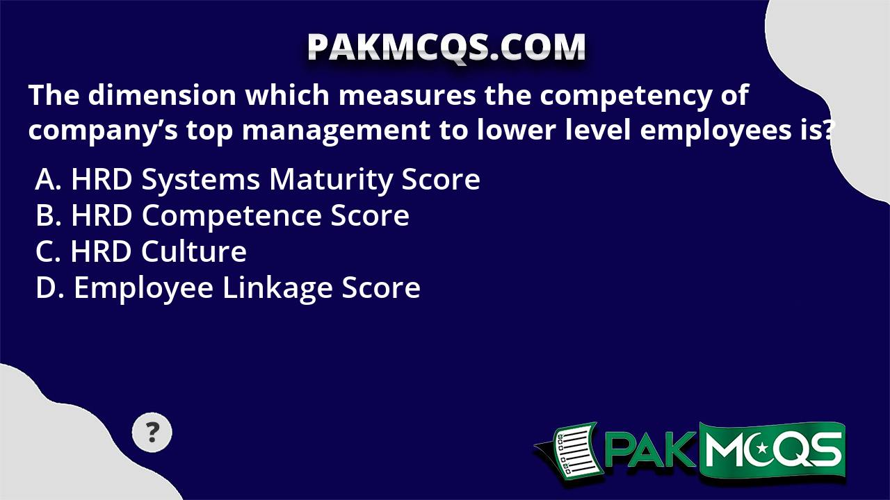 The dimension which measures the competency of company's top management ...