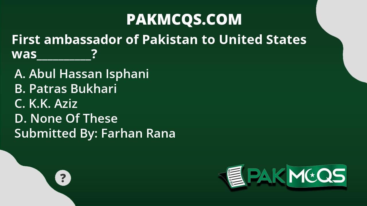 First ambassador of Pakistan to United States was__________? - PakMcqs