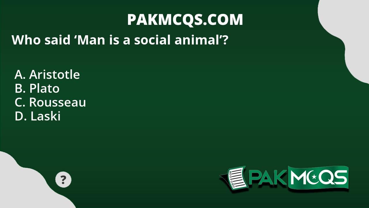 Who said 'Man is a social animal'? - PakMcqs