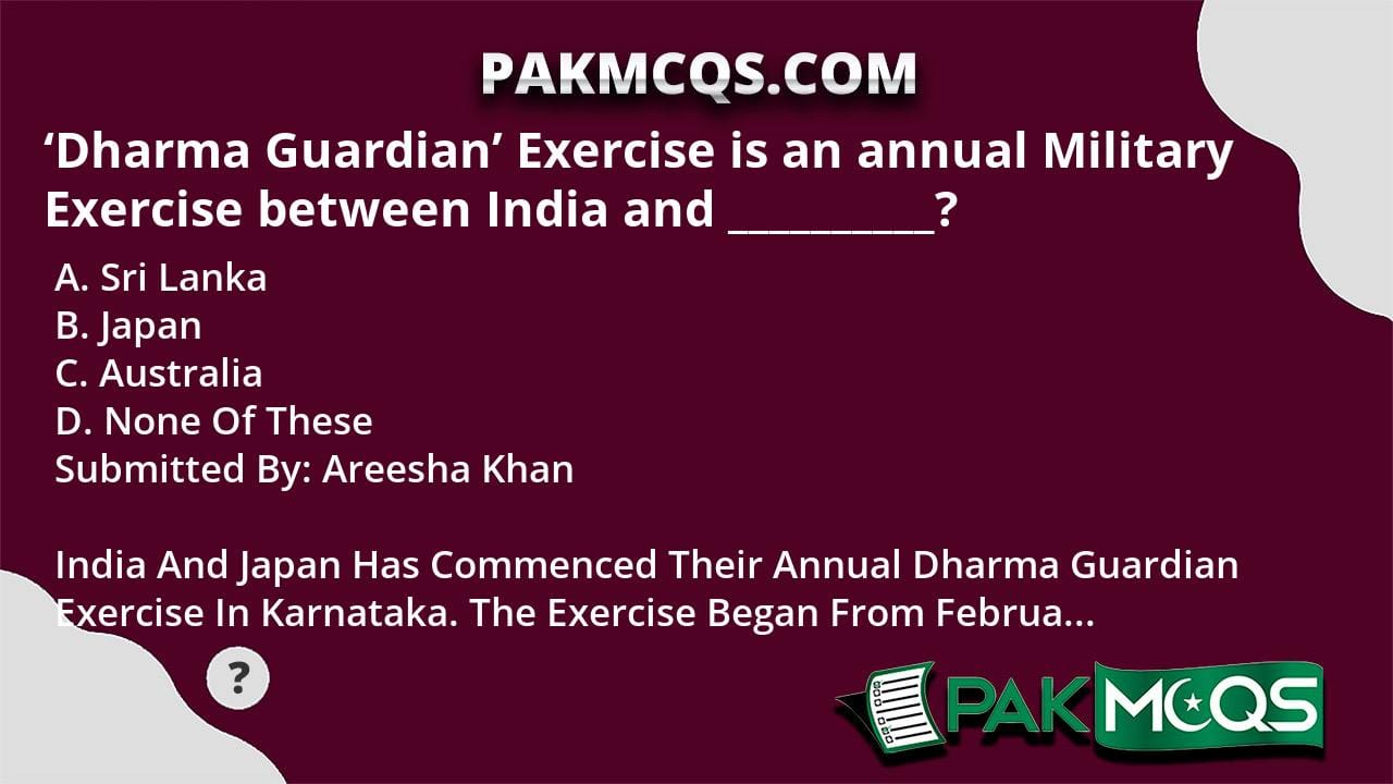 ‘Dharma Guardian’ Exercise is an annual Military Exercise between India ...