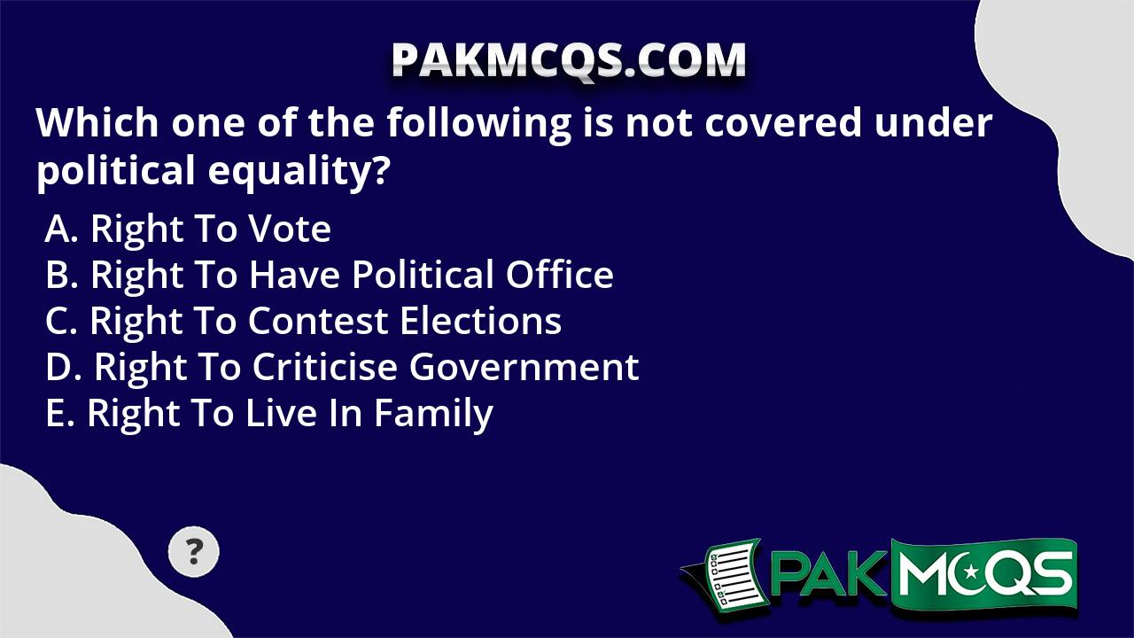 Which one of the following is not covered under political equality ...