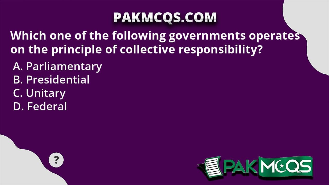 Which one of the following governments operates on the principle of ...