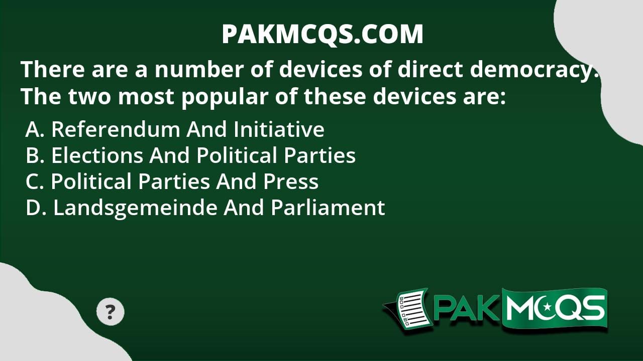 There are a number of devices of direct democracy. The two most popular ...