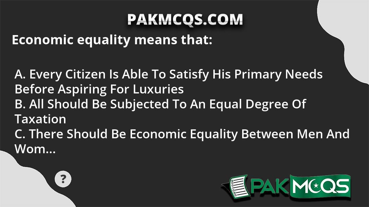 Economic equality means that: - PakMcqs