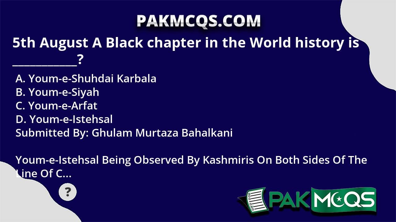 5th August A Black chapter in the World history is ___________? - PakMcqs