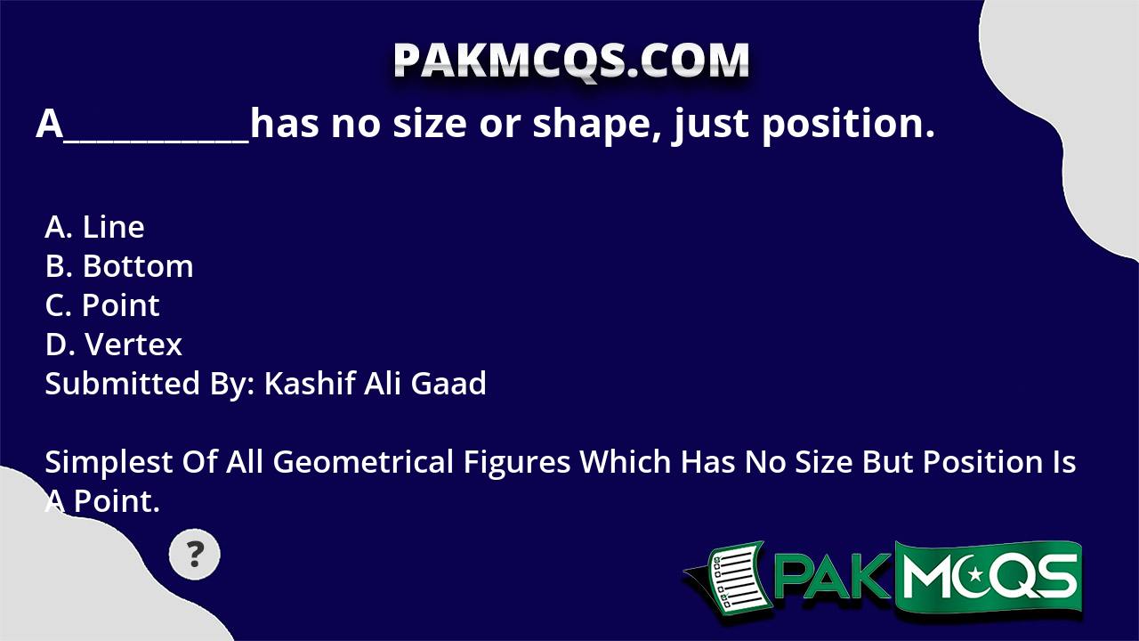 A___________has no size or shape, just position. - PakMcqs
