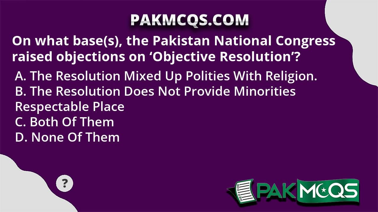 On what base(s), the Pakistan National Congress raised objections on ...