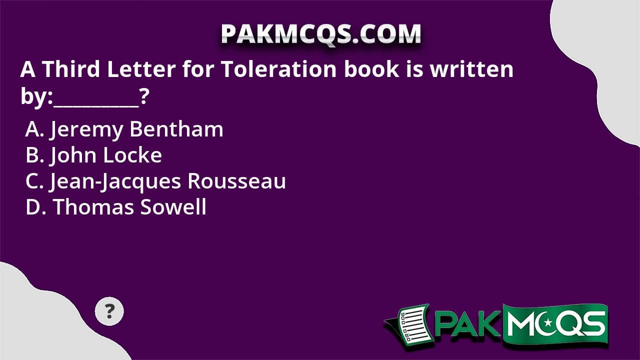 A Third Letter for Toleration book is written by:_________? - PakMcqs