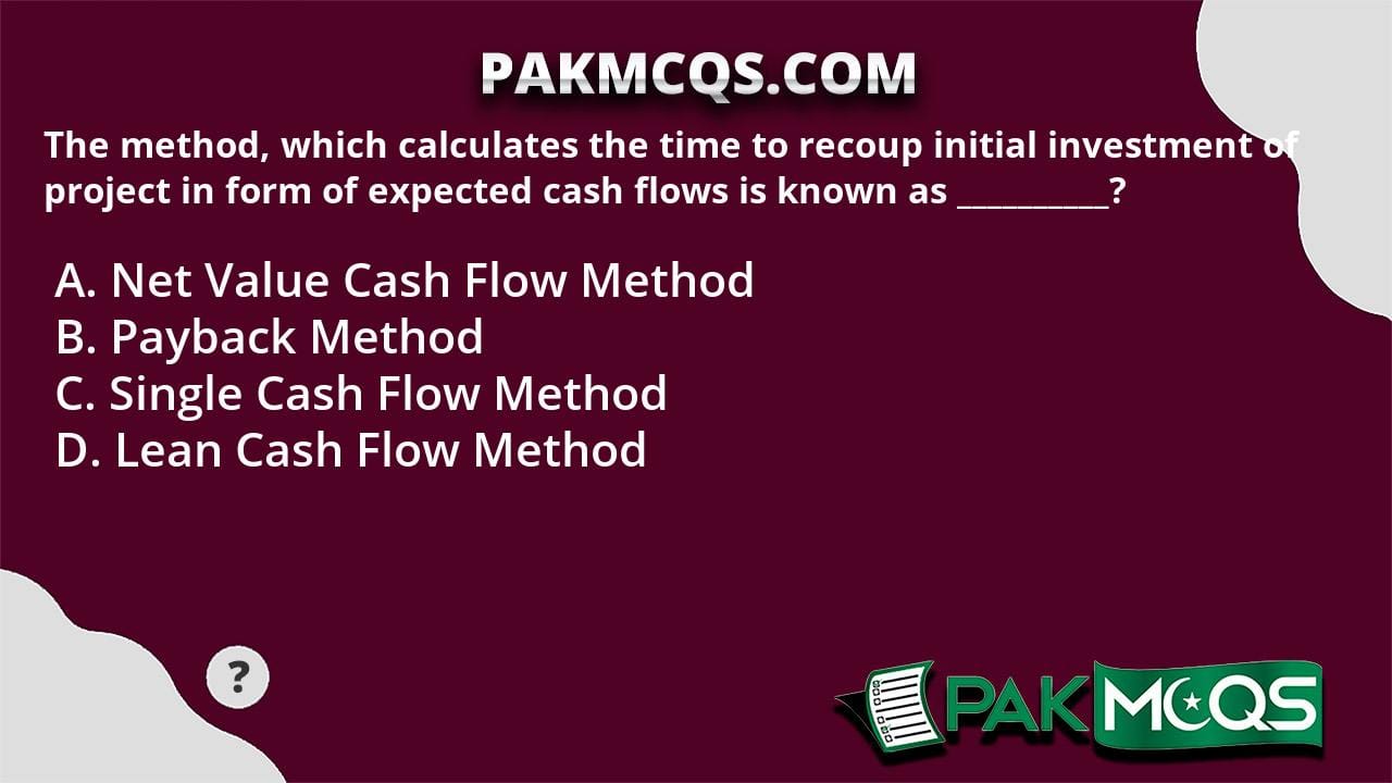 The method, which calculates the time to recoup initial investment of ...