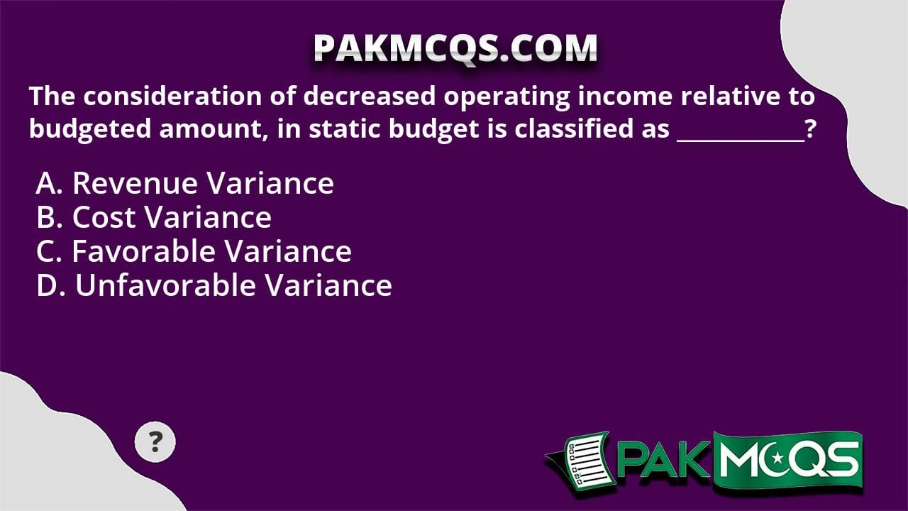 The consideration of decreased operating income relative to budgeted ...