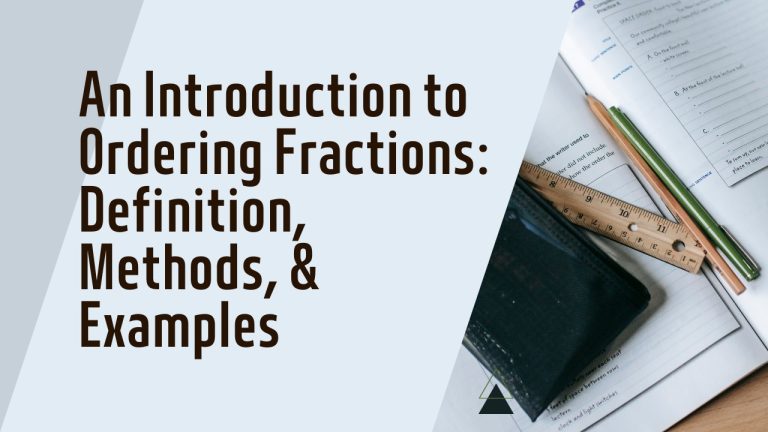 An Introduction to Ordering Fractions: Definition, Methods, & Examples ...